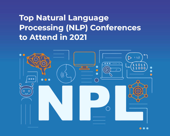 Top Natural Language Processing (NLP) Conferences to Attend in 2021 ...